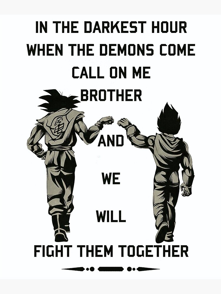 "In the darkest hour when the demons come call on me brother and we ...