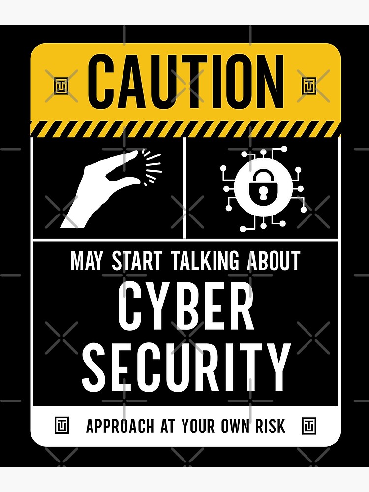 "Caution May Start Talking About Cyber Security" Poster for Sale by ...