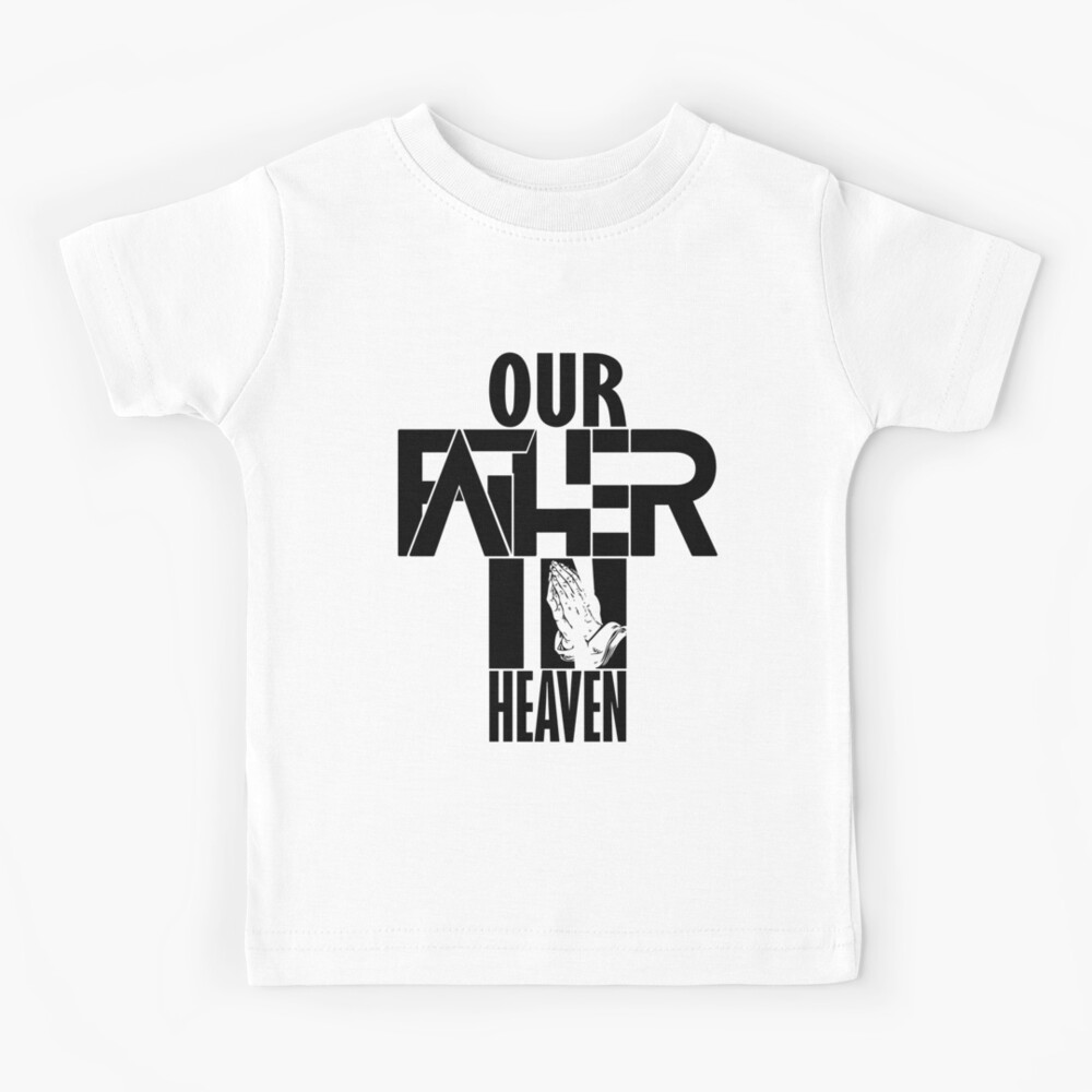 "Our Father in Heaven - Lords Prayer" Kids T-Shirt for Sale by ...