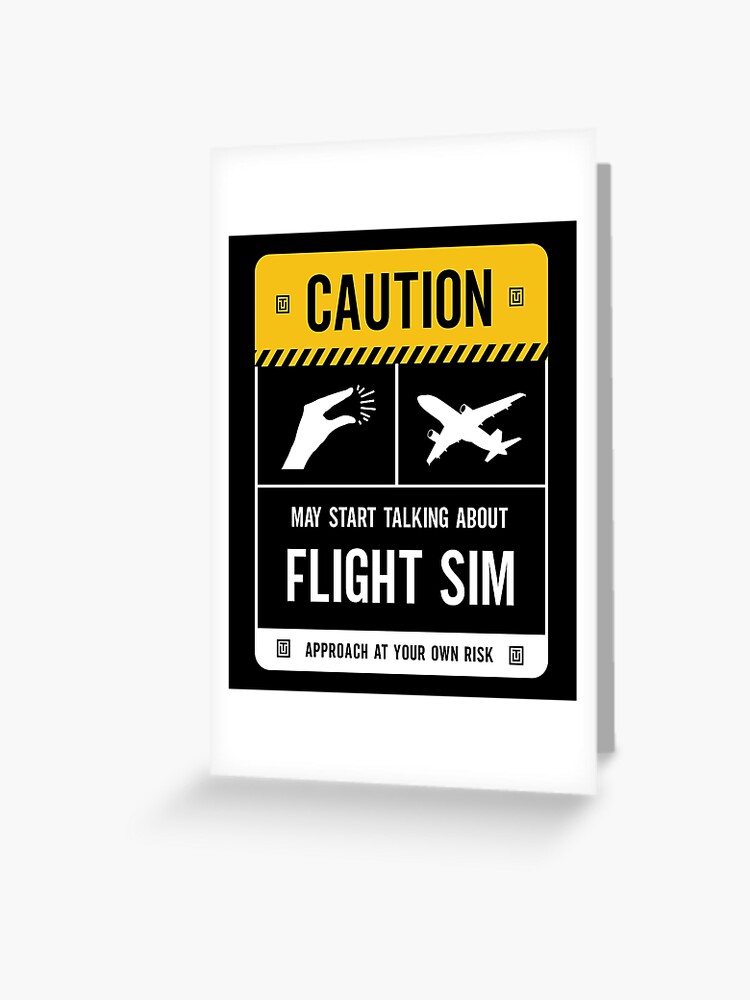 "Caution May Start Talking About Flightsim Flight Simulator" Greeting ...