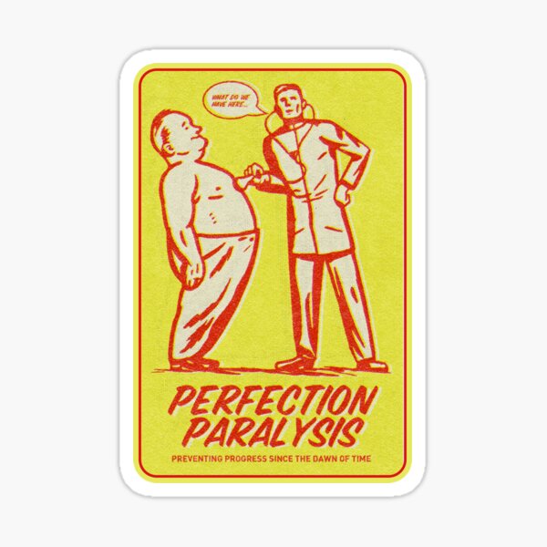"Perfection Paralysis" Sticker for Sale by eyesupco | Redbubble