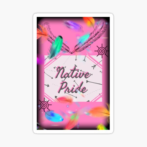 "Native pride" Sticker for Sale by Ravenfeather1 | Redbubble