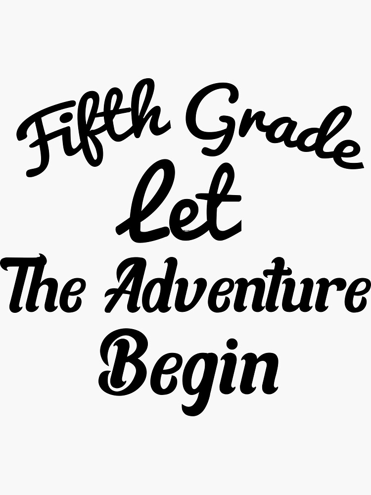 "Teacher Back To School, Fifth Grade Let The Adventure Begin, First Day ...