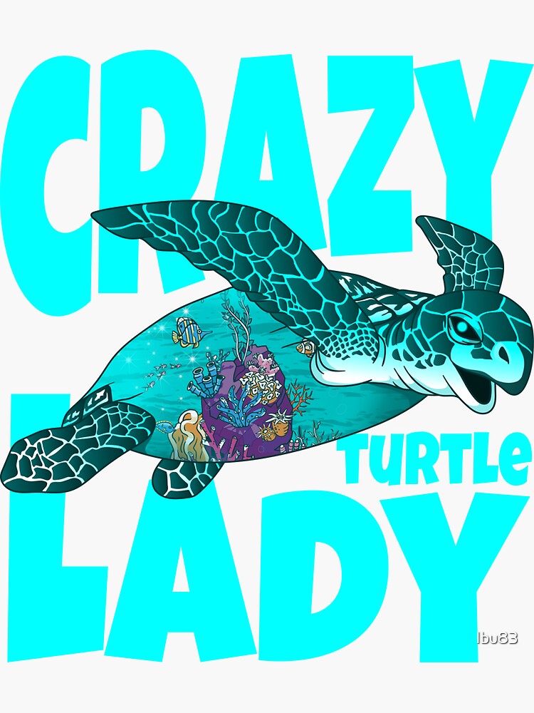"Crazy Turtle Lady - Sea turtles zoo keeper Turtle Mom" Sticker for ...