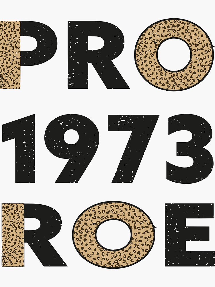 " Pro 1973 Roe Pro Choice 1973 Women's Rights Feminism Protect" Sticker ...