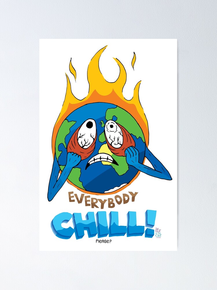 "Everybody Chill (please?)" Poster by Nendoras | Redbubble