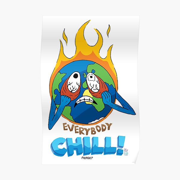 "Everybody Chill (please?)" Poster by Nendoras | Redbubble