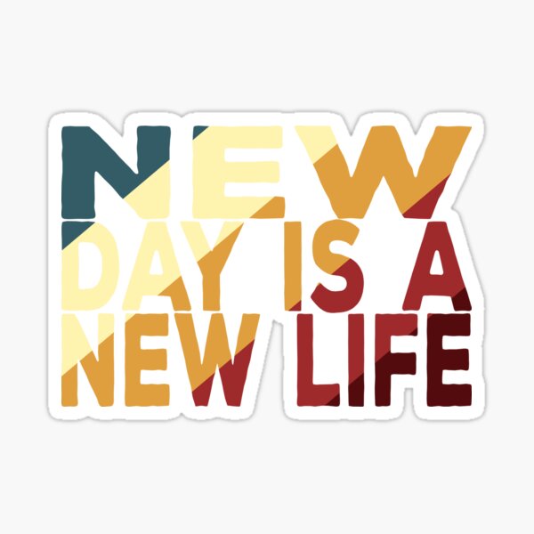 "New Day is a New Life Best Motivational Quotes" Sticker for Sale by J ...