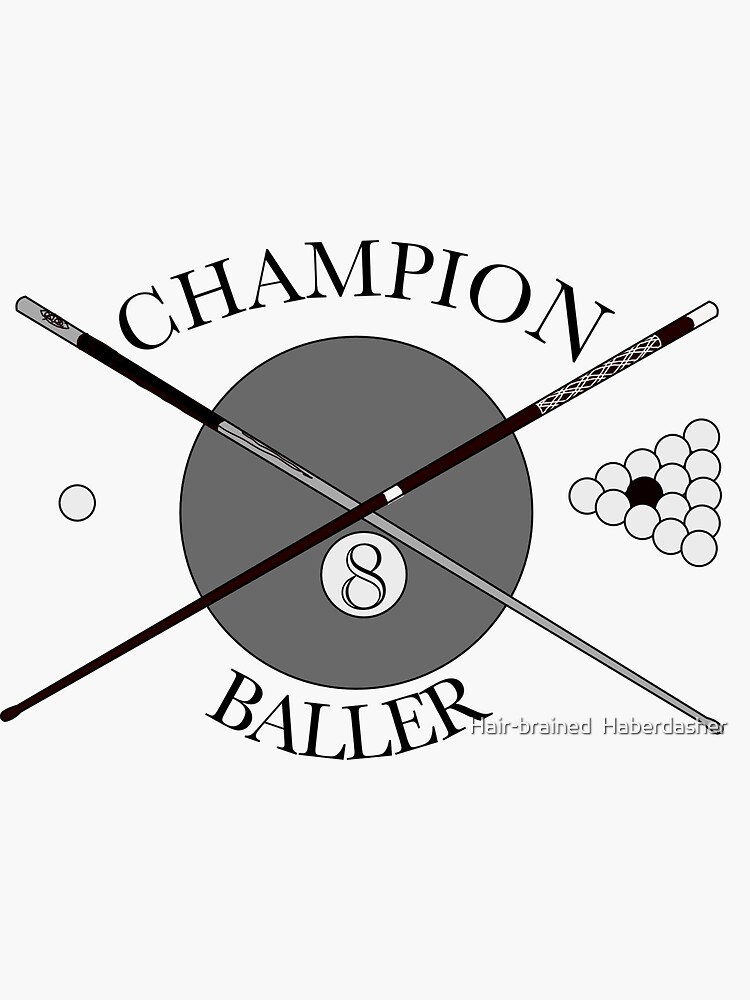 "8-Ball Champion - Pool Hall Baller " Sticker for Sale by Natedagrr8 ...