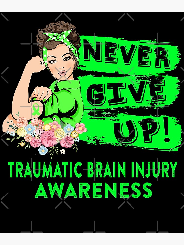 "Traumatic Brain Injury Warrior - Never Give Up! - Support Traumatic ...