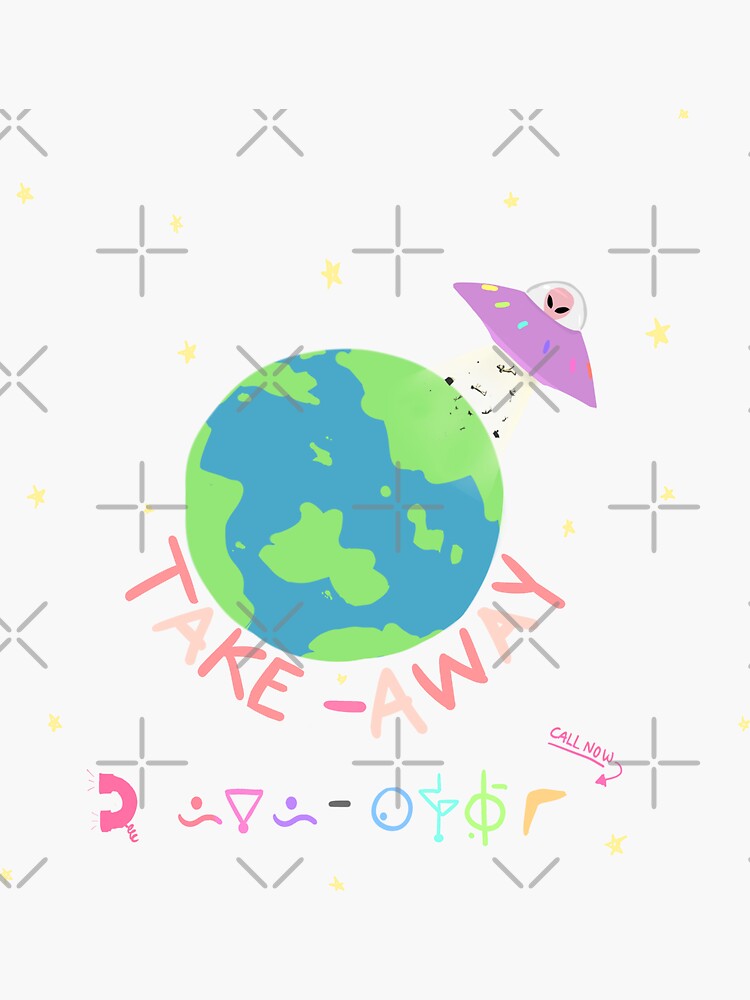 "''TAKE-AWAY'' for ALIENS " Sticker for Sale by vulpez | Redbubble