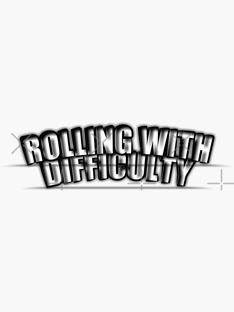 "Rolling with Difficulty curve text effect" Sticker for Sale by ...
