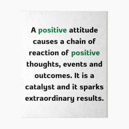 "A positive attitude causes a chain of reaction of positive thoughts ...