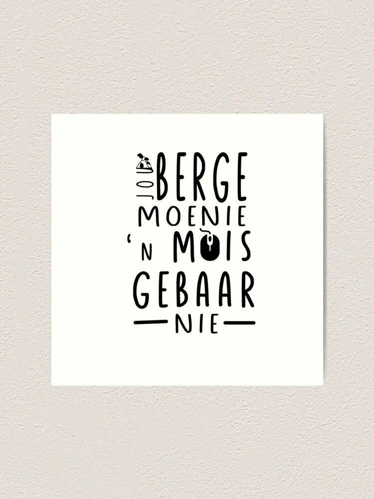 "BergieMuis - TongHuis Afrikaans Idiom Jou Berg Moenie 'n Muis Gebaar ...