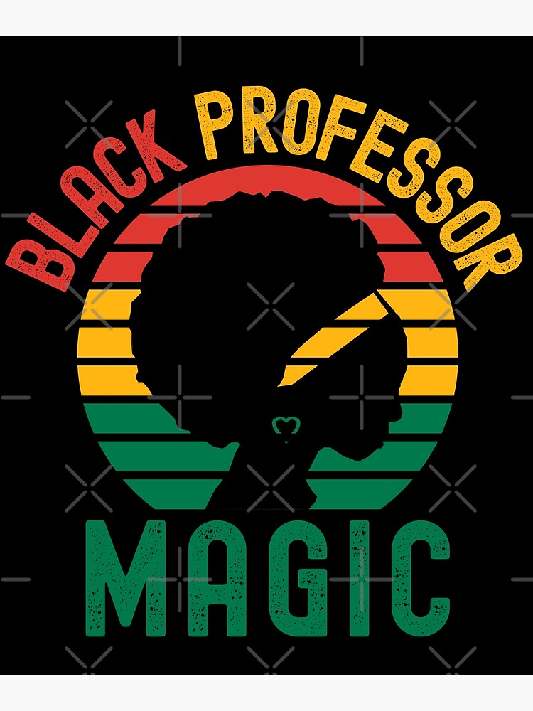 "Black Professor Magic - Black Girl Magic, schwarze Professorin ...