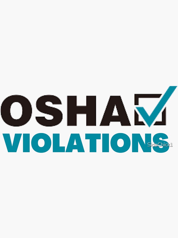 "OSHA Violations" Sticker for Sale by SideChick1 | Redbubble