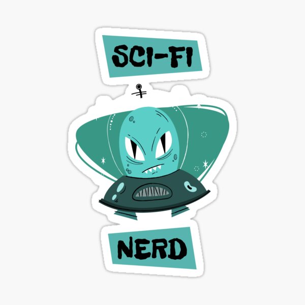 "Sci-fi Nerd" Sticker for Sale by KelticKiwi | Redbubble