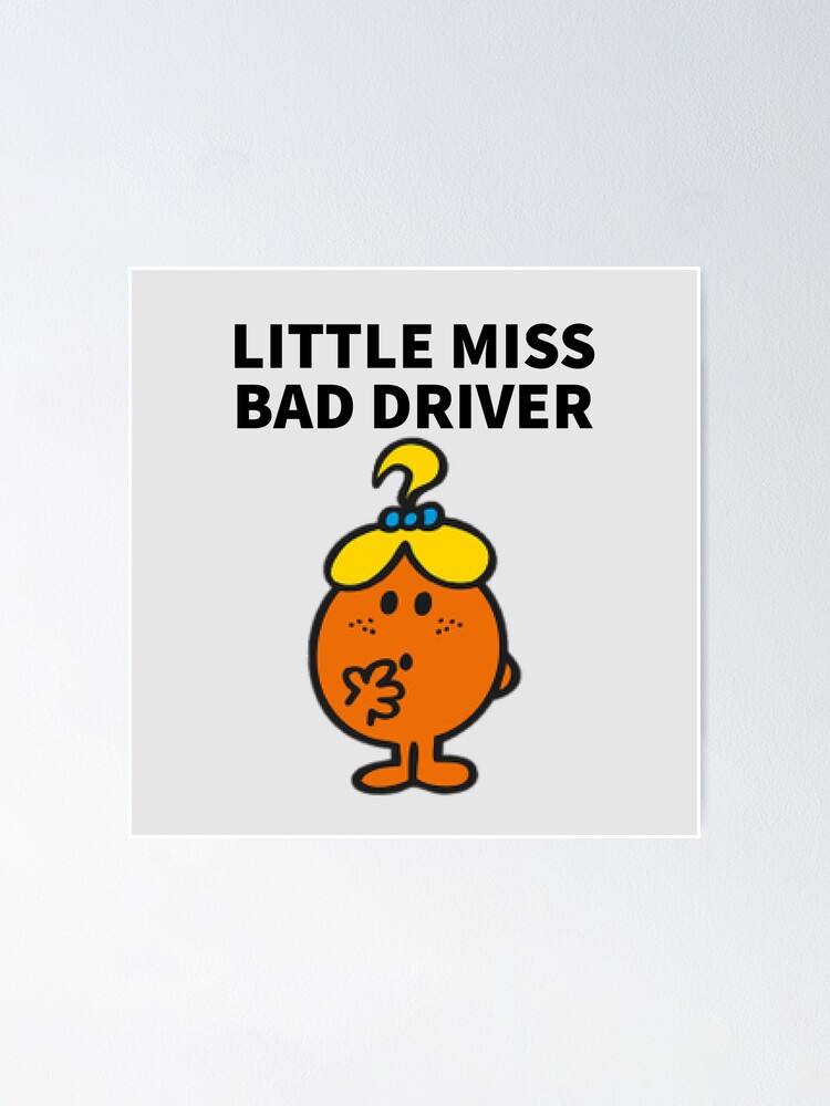 "little miss bad driver" Poster for Sale by kendallpups | Redbubble