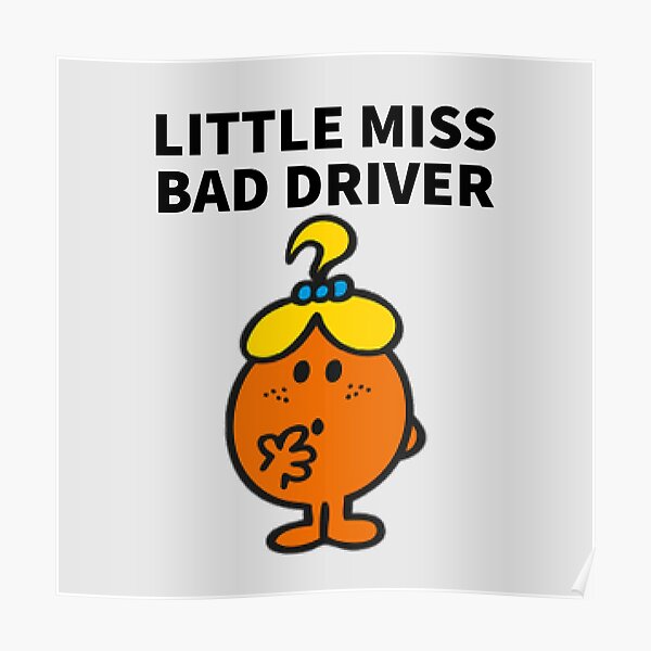 "little miss bad driver" Poster for Sale by kendallpups | Redbubble