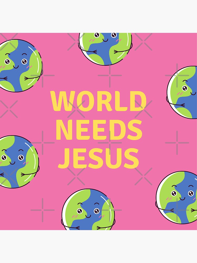 "World needs Jesus inspirational quote" Sticker for Sale by leydown23 ...
