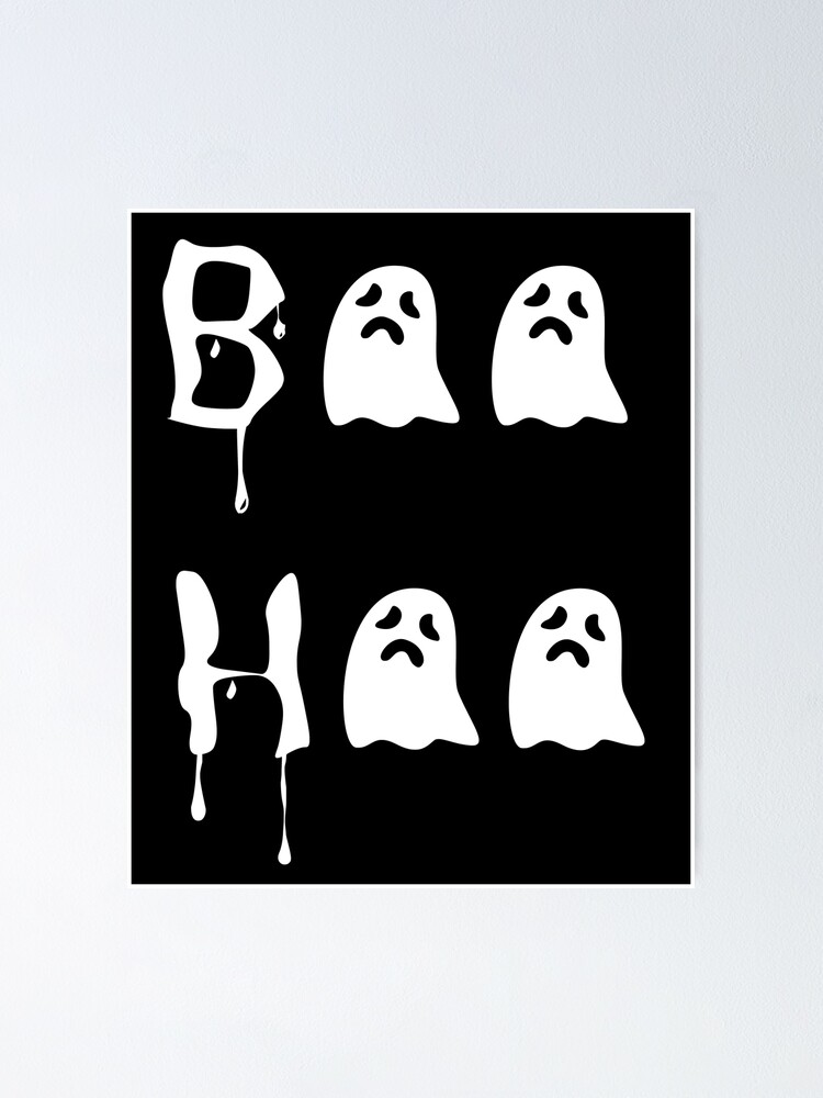 "BOO HOO Sad Crying Ghost Halloween" Poster for Sale by ITDsigns ...