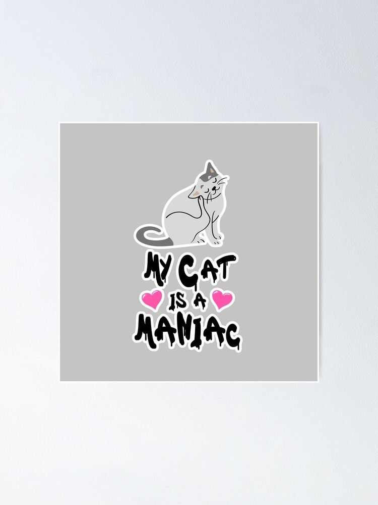 Póster «Mi gato es un amante de Maniac Cats Mania» de PodiShawna ...
