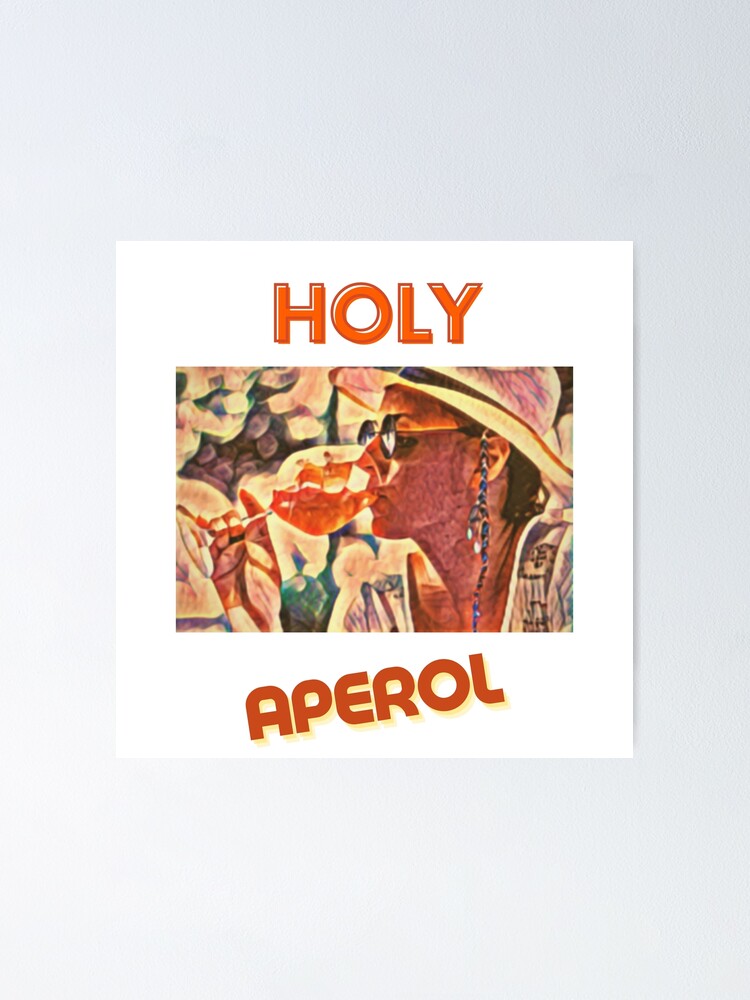 "Holy Aperol Poster" Poster for Sale by inanilmazol | Redbubble