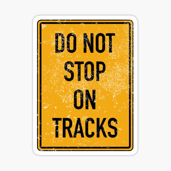 "Classic Railroad Sign - Do Not Stop On Tracks (distressed)" Sticker ...