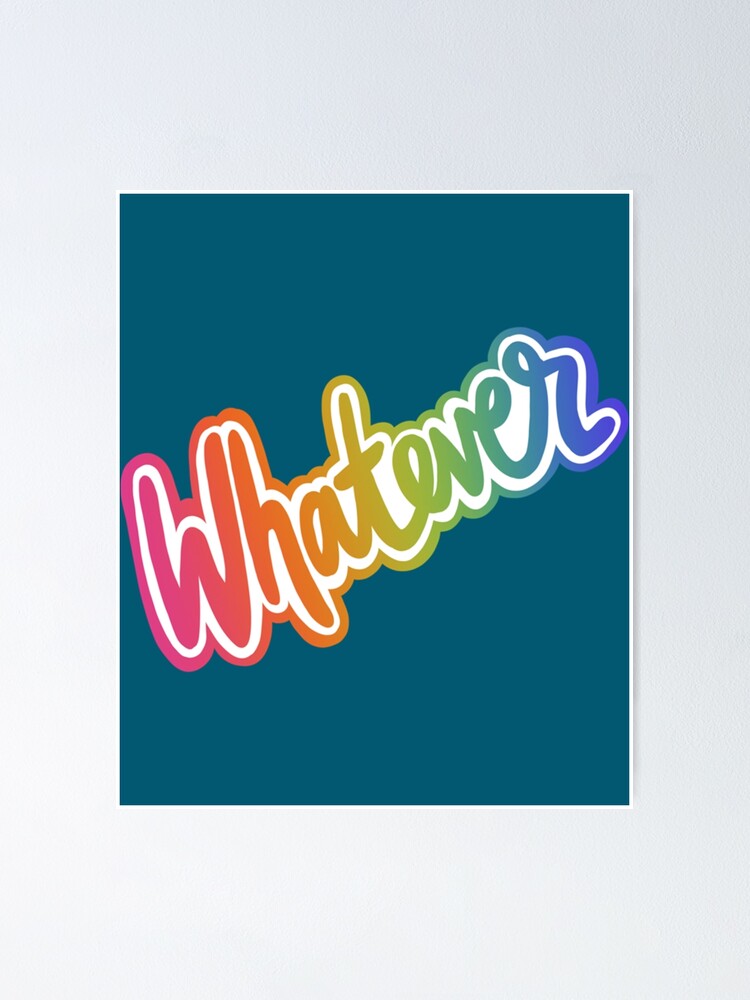 "Whatever 90s Slang Rainbow " Poster for Sale by RicardoEvans | Redbubble