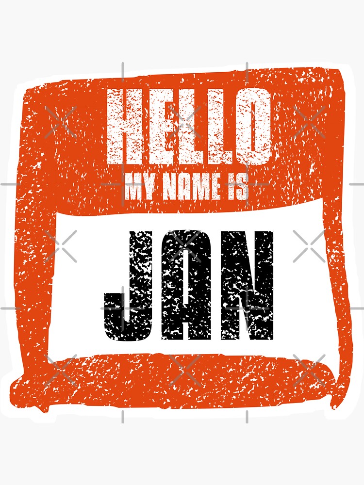 "Hello My Name Is Jan Label" Sticker for Sale by vibeno1 | Redbubble
