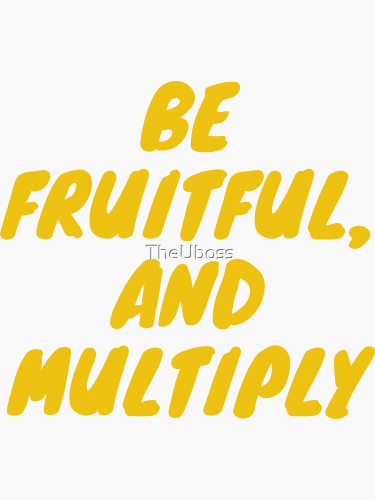 "Be fruitful, and multiply.Yellow font" Sticker for Sale by TheUboss ...