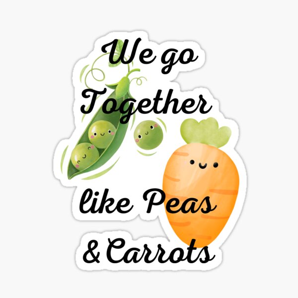 "We go Together like Peas and Carrots" Sticker for Sale by ...