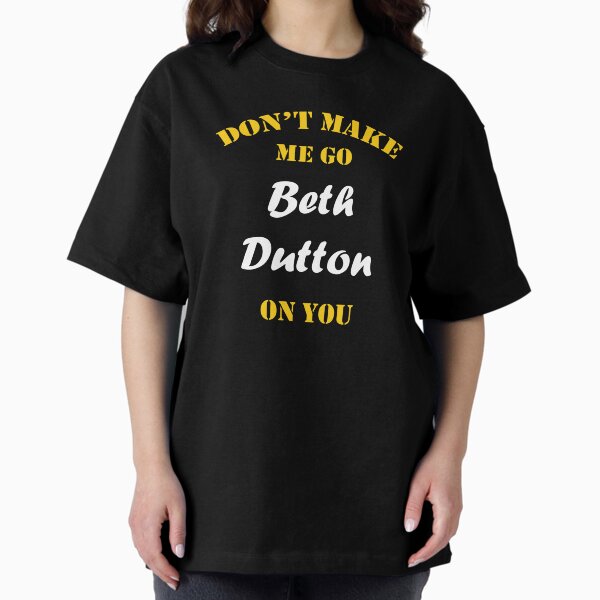 Beth Dutton Show Clothing for Sale | Redbubble