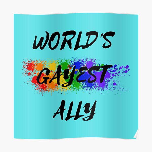 "World's Gayest Ally Color Splash LGBT Ally Joke In Cyan" Poster for ...