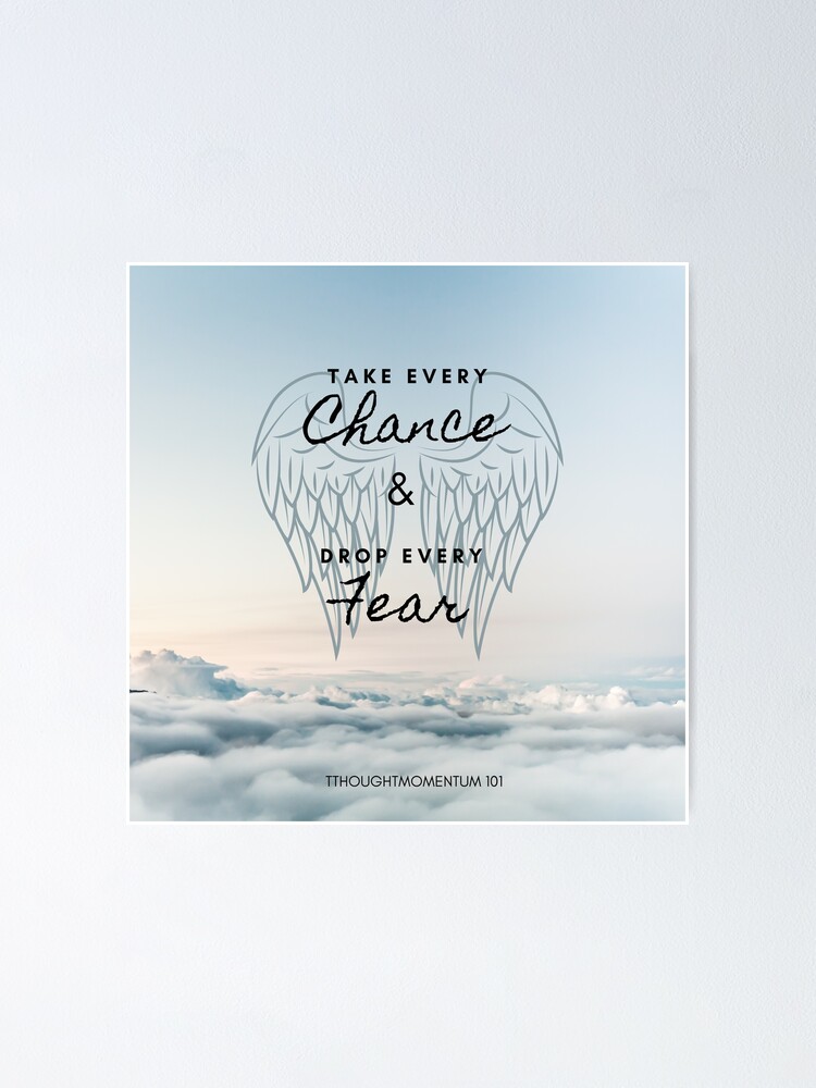 "Take Every Chance and Drop Every Fear | Motivational Thoughts and ...