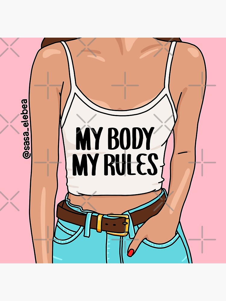 "My body my rules by Sasa Elebea" Art Print for Sale by elebea | Redbubble