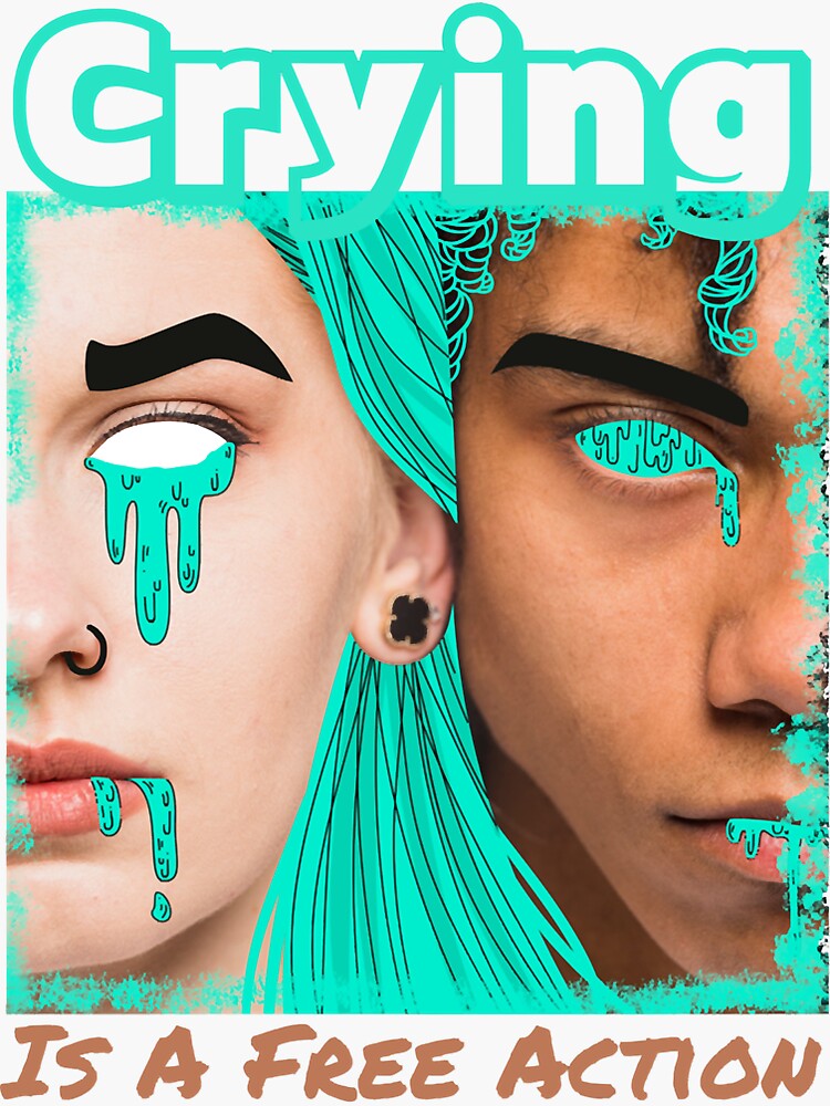 "CRYING IS A FREE ACTION" Sticker for Sale by BrightShaw | Redbubble