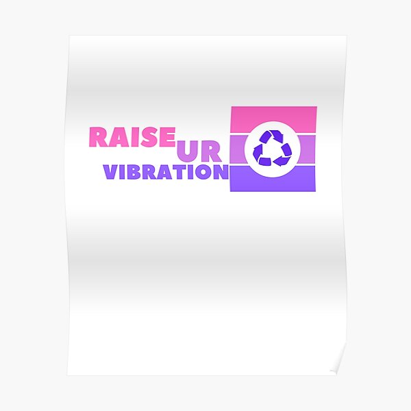 "Raise your vibration" Poster for Sale by ZoliDeal | Redbubble