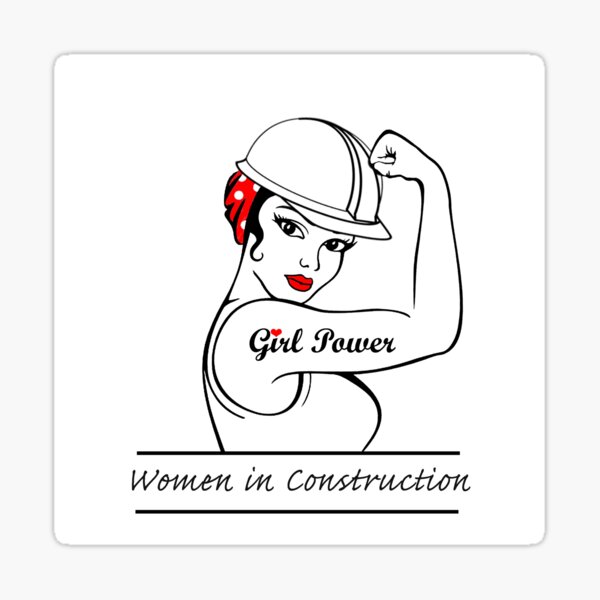 "Girl Power- Women in Construction" Sticker for Sale by Yellowricki ...