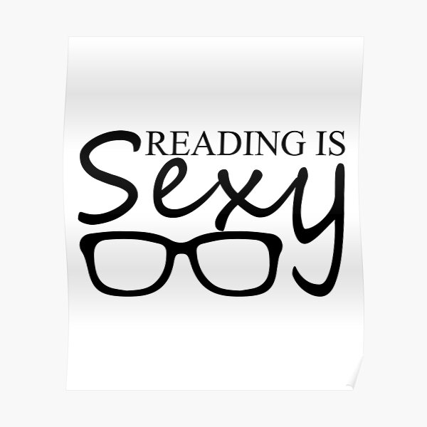Reading Is Sexy Poster For Sale By Demna S Redbubble