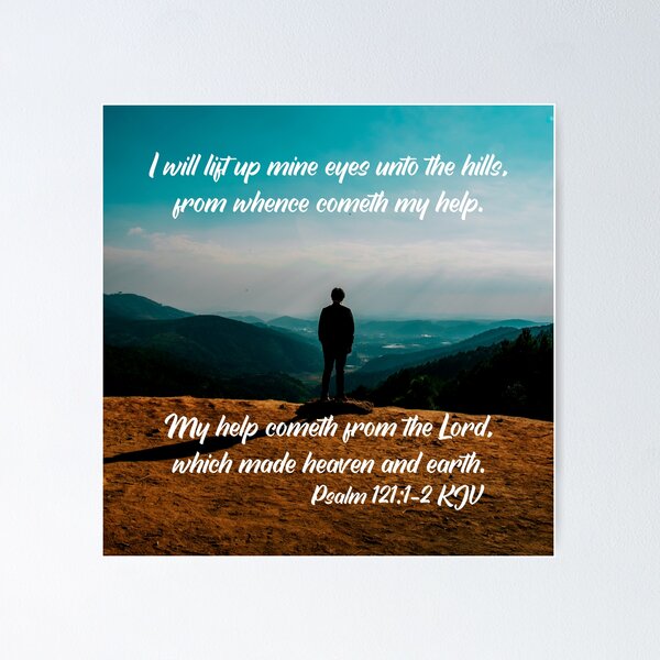 "Psalm 121:1-2 King James Version Bible Verse" Poster for Sale by Caregiverology | Redbubble