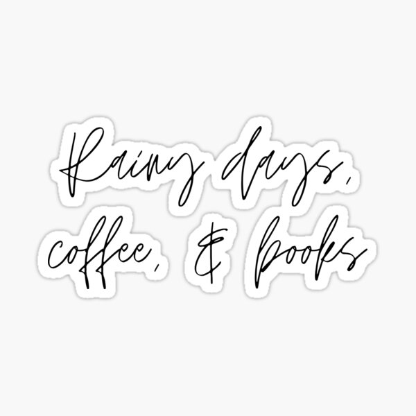 "Rainy days, coffee, & books" Sticker for Sale by bmonacosmith | Redbubble