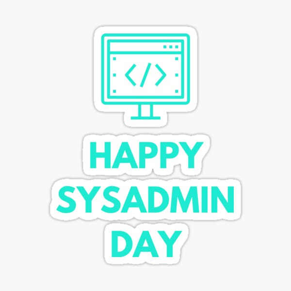 "Happy sysadmin day" Sticker for Sale by ramith-concept | Redbubble