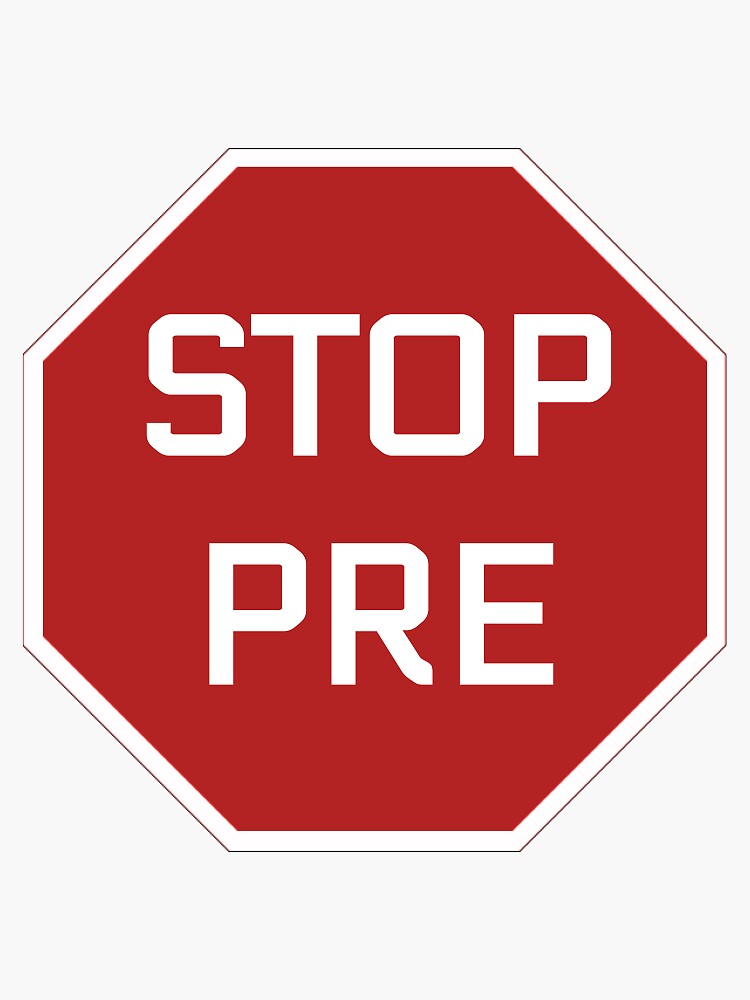 "Stop Pre" Sticker for Sale by kiramrob | Redbubble