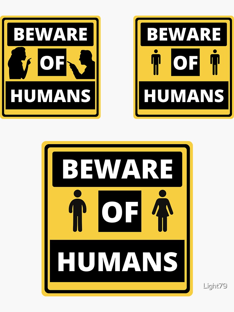 "Beware of humans" Sticker for Sale by Light79 | Redbubble