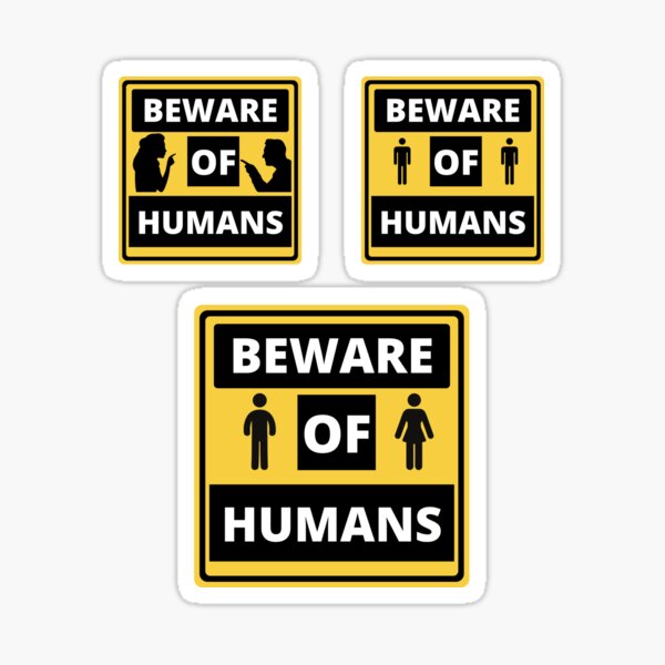 "Beware of humans" Sticker for Sale by Light79 | Redbubble
