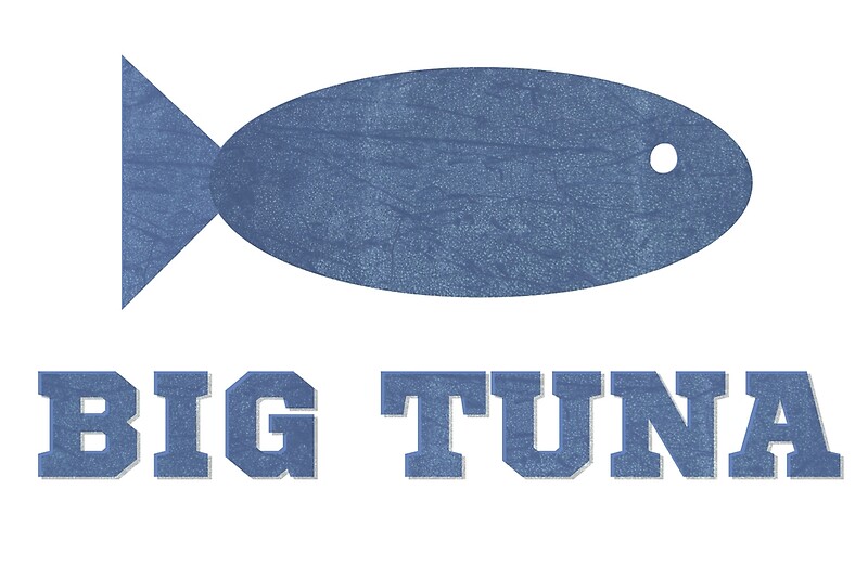 "Big Tuna" by tlamey | Redbubble