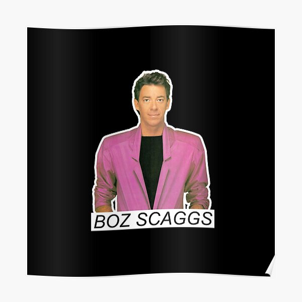"Boz Scaggs" Poster for Sale by PixelBuilder | Redbubble
