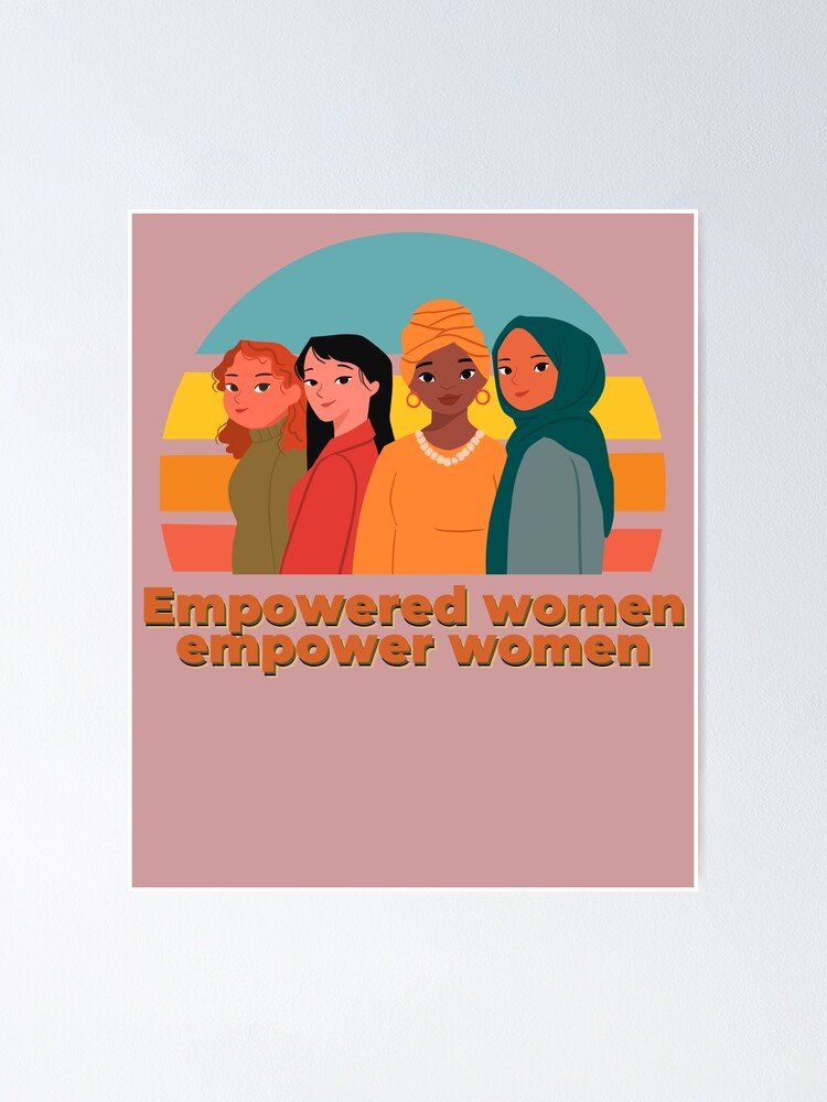 " Empowered women empower women motivation" Poster for Sale by ...
