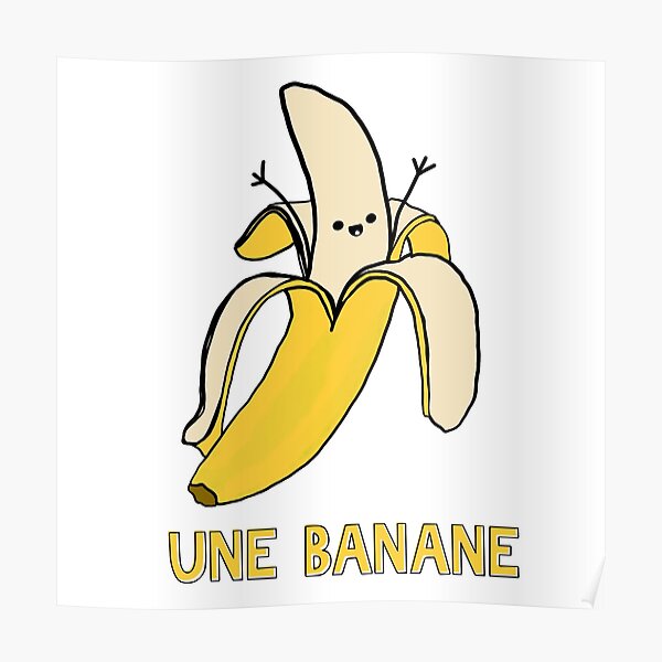 "Une banane - French for banana" Poster for Sale by HouseOn17 | Redbubble